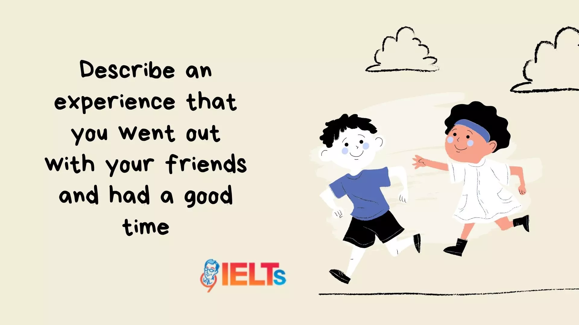 Describe an experience that you went out with your friends and had a ...