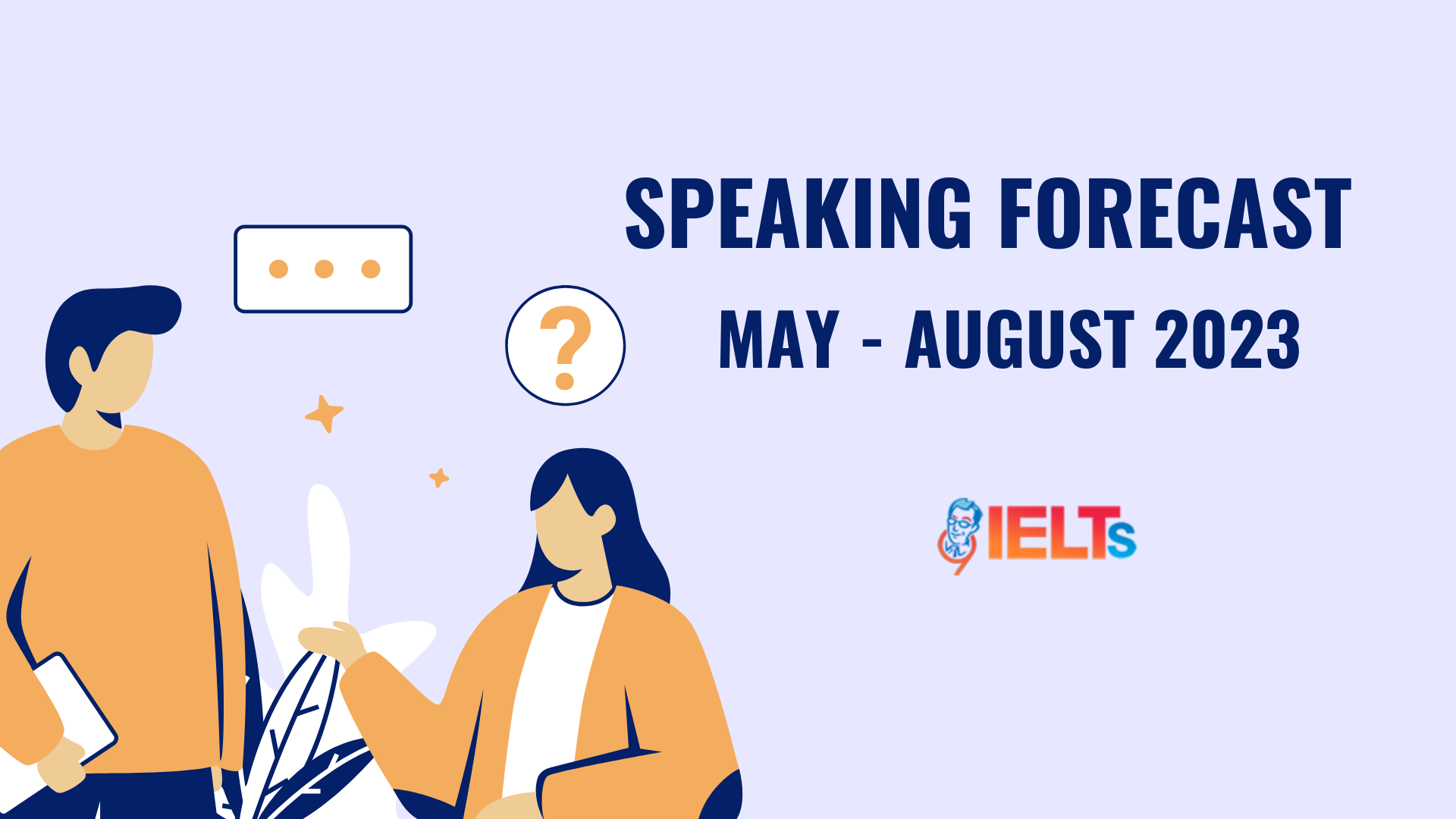 [50+ Topics] IELTS Speaking Forecast May – August 2023 - 9IELTS